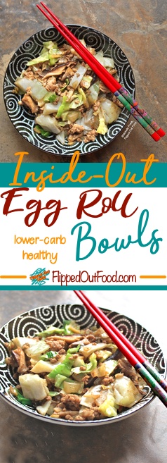 Inside-Out Egg Roll Bowls – a guilt-free spin on a takeout classic!
